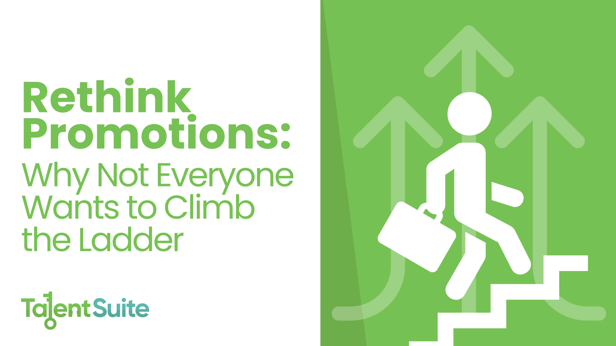 Rethink Promotions: Why Not Everyone Wants to Climb the Ladder - Talent ...